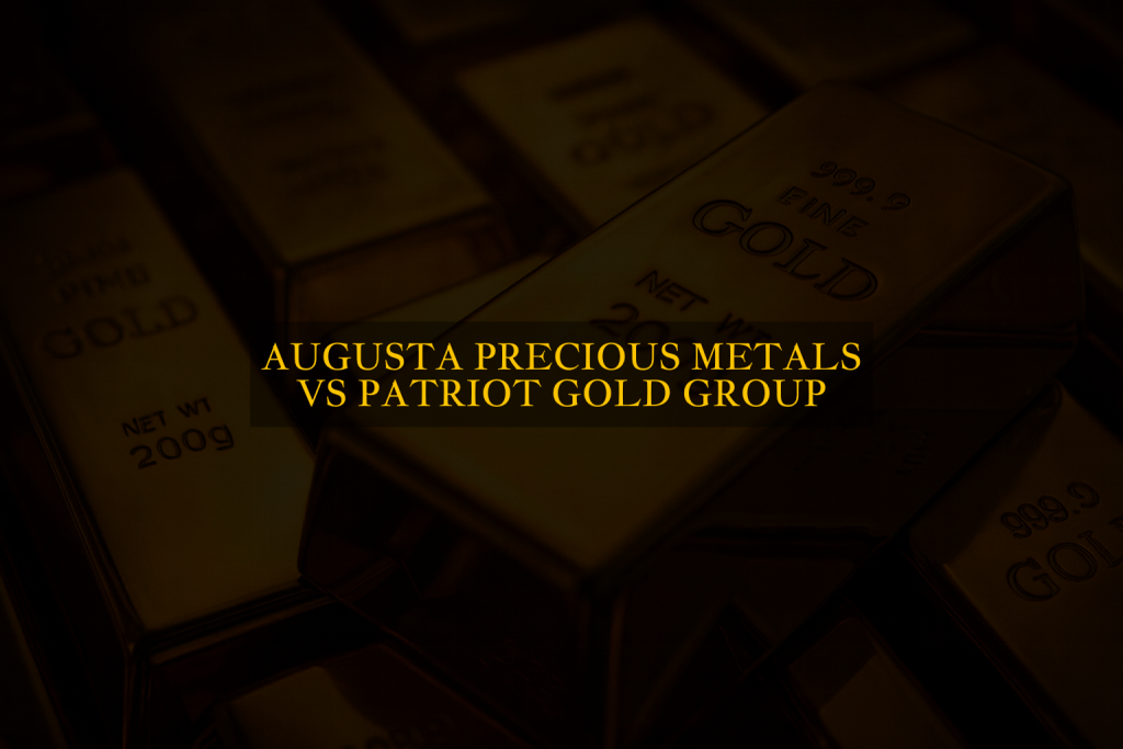 Augusta Precious Metals vs Patriot Gold Group 2026 | A Clear Winner